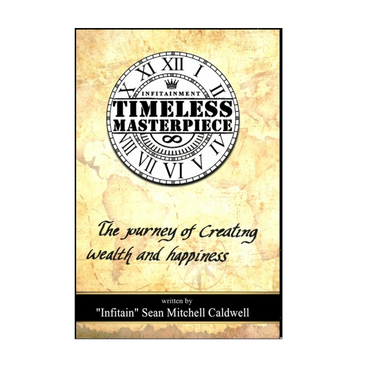 Timeless Masterpiece Book The Journey of Creating Wealth and Happiness ...